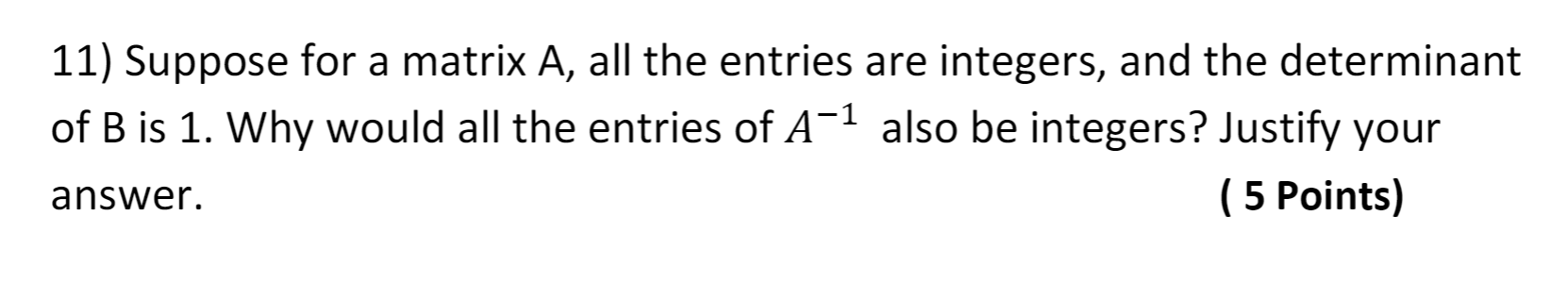 Solved 11) Suppose for a matrix A, all the entries are | Chegg.com