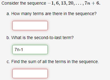 Solved Consider the sequence −1,6,13,20,…,7n+6. a. How many | Chegg.com