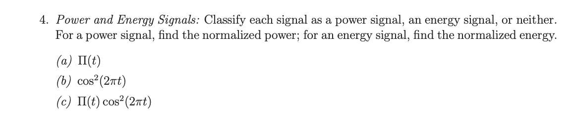 Solved 4. Power and Energy Signals: Classify each signal as | Chegg.com