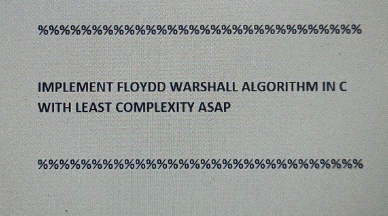 Solved %%%%%%%%%%%%%%%%%%%%%%%%%%%%%% IMPLEMENT FLOYDD | Chegg.com