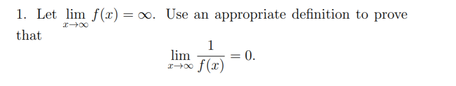 Solved = 8个T 1. Let lim f(x) = 0. Use an appropriate | Chegg.com