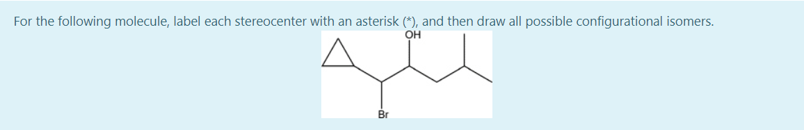 Solved For the following molecule, label each stereocenter | Chegg.com
