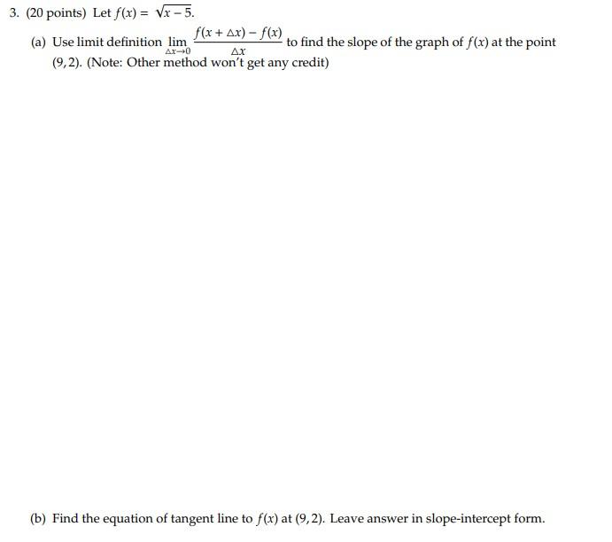 Solved 3. (20 points ) Let f(x)=x−5 (a) Use limit definition | Chegg.com