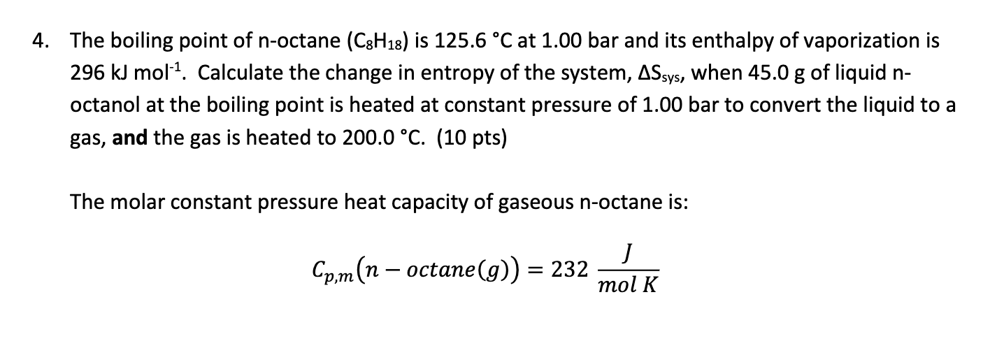 Solved 4. The boiling point of n-octane (C8H18) is 125.6∘C | Chegg.com
