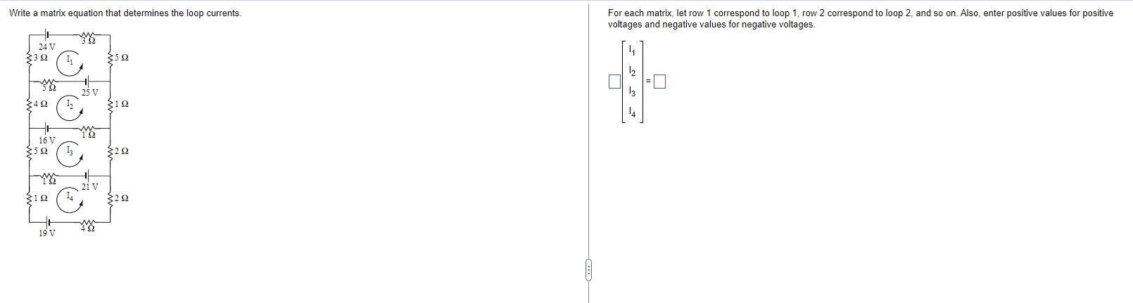 Solved Write a matrix equation that determines the loop | Chegg.com