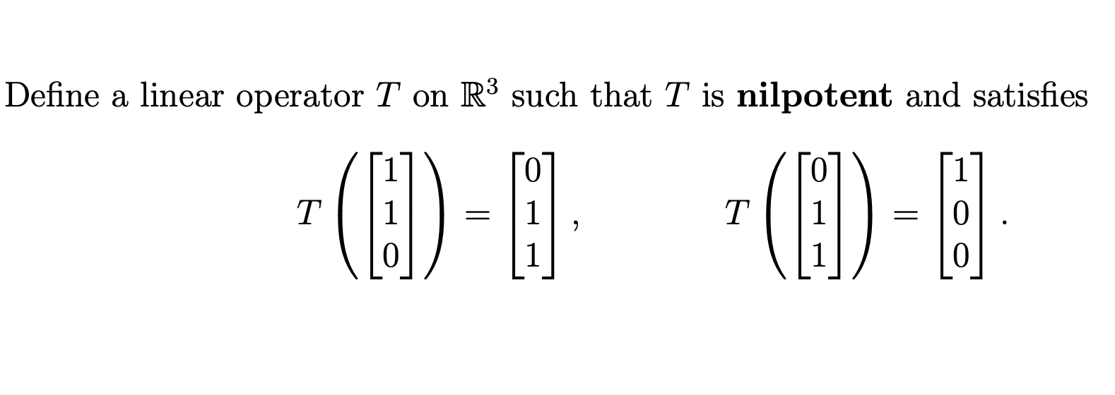 Solved Define a linear operator T on R3 such that T is | Chegg.com