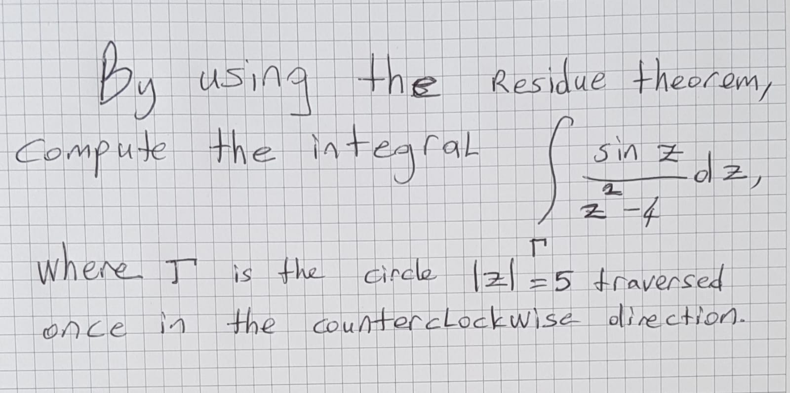 Solved By using the Residue theorem, Compute the integral | Chegg.com