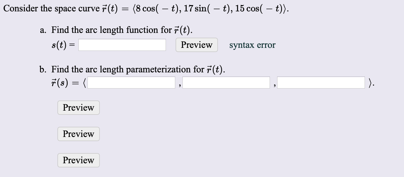 Solved Consider the space curve r(t) = (8 cos( – t), 17 sin( | Chegg.com