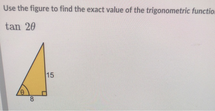 Solved Use the figure to find the exact value of the | Chegg.com