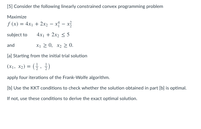 Solved [5] Consider the following linearly constrained | Chegg.com