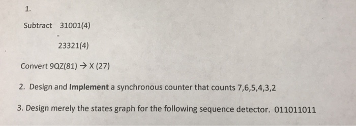 Solved 1. Subtract 31001 (4) 23321(4) Convert 9 az(81) X | Chegg.com
