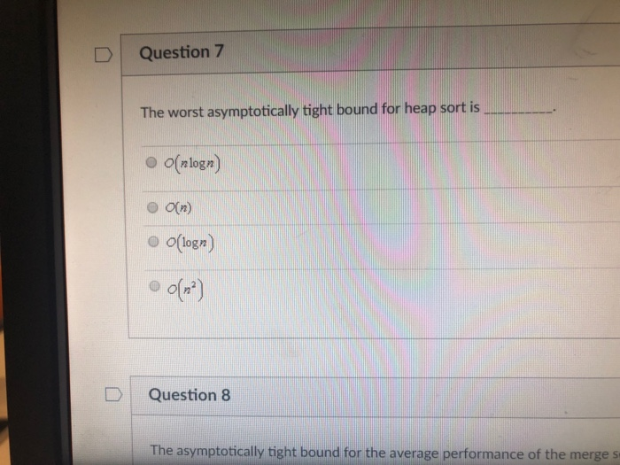 Solved D Question 7 The worst asymptotically tight bound for | Chegg.com Solved D Question 7 The worst asymptotically tight bound for | Chegg.com