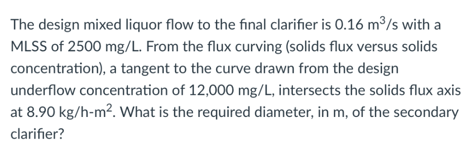 Solved The design mixed liquor flow to the final clarifier | Chegg.com