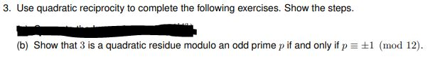 Solved 3. Use quadratic reciprocity to complete the | Chegg.com