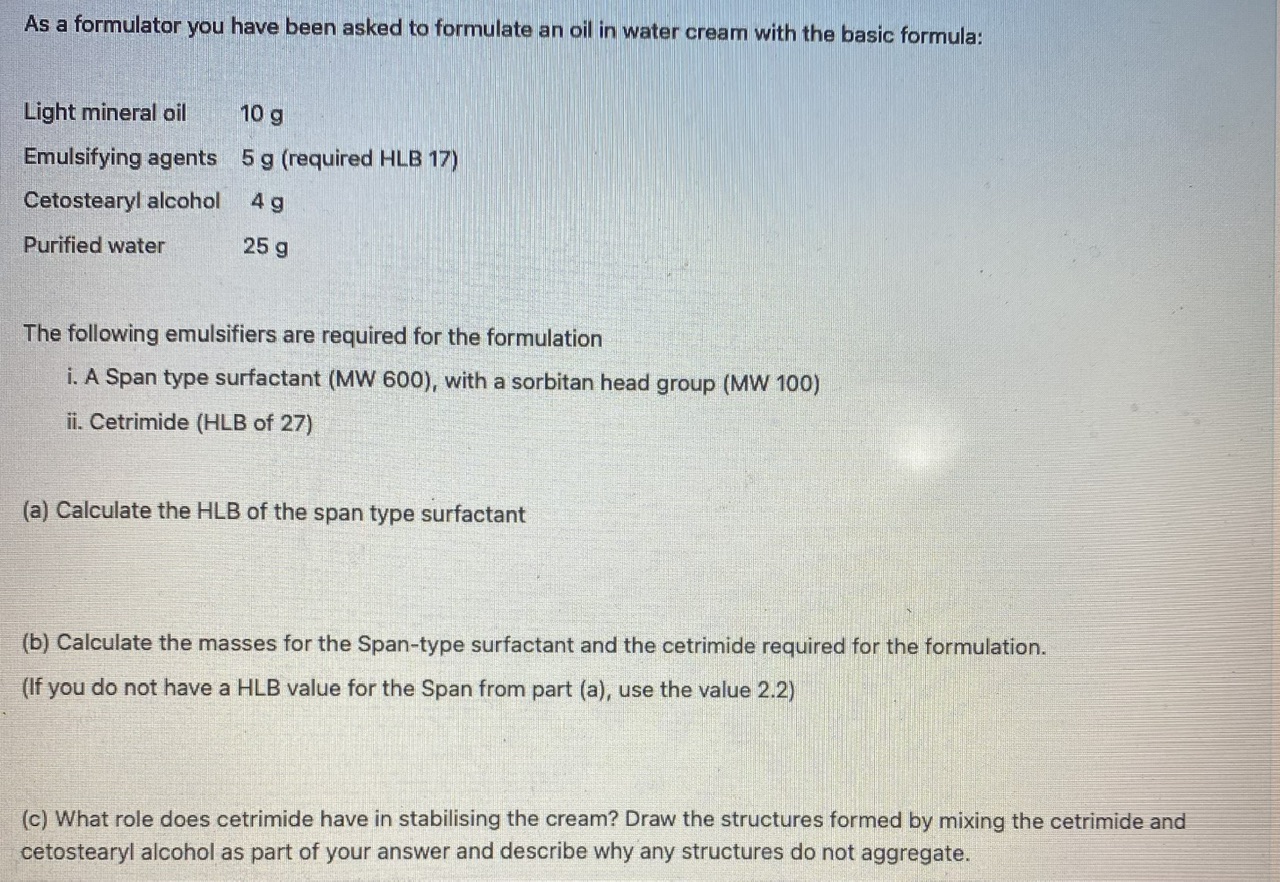 Solved As a formulator you have been asked to formulate an | Chegg.com