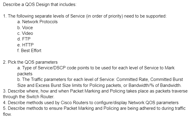 Solved Describe a QOS Design that includes: 1. The following | Chegg.com
