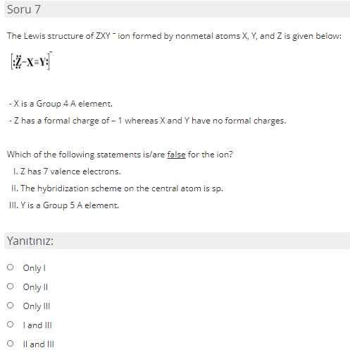 Solved Soru 7 The Lewis structure of ZXY-ion formed by | Chegg.com