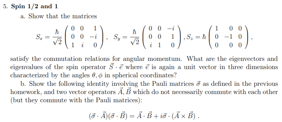 Solved 5. Spin 1/2 and 1 a. Show that the matrices 700 1 0 0 | Chegg.com