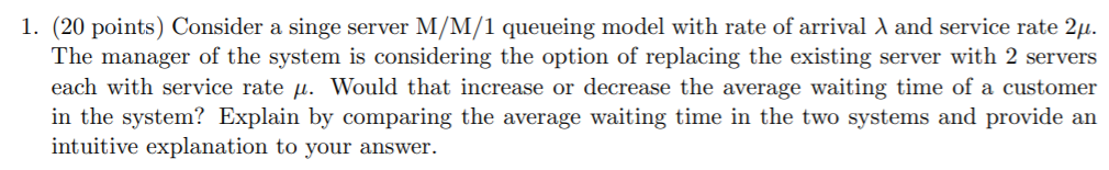 Solved 1. (20 points) Consider a singe server M/M/1 queueing | Chegg.com