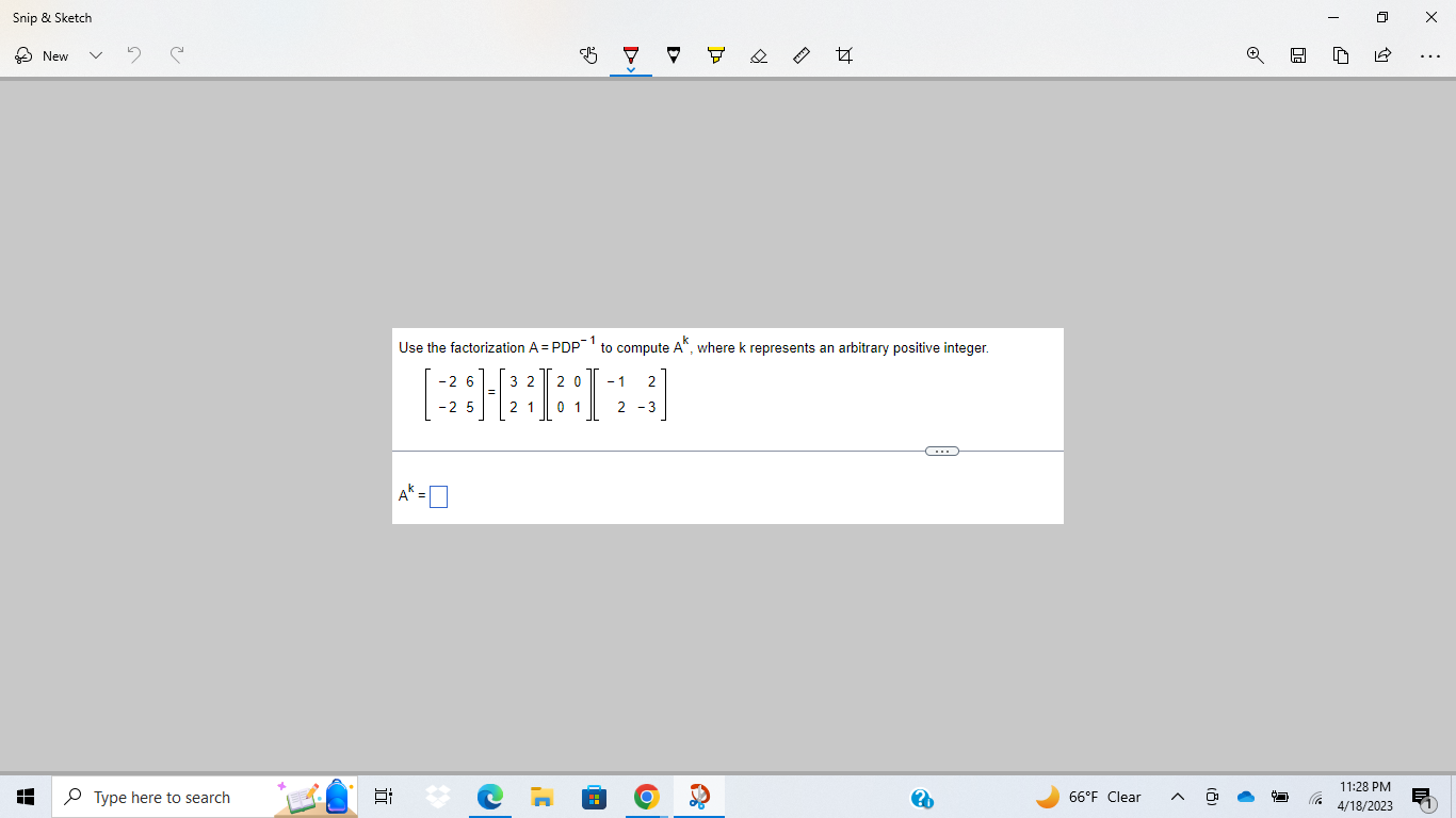 Solved Use the factorization A=PDP−1 to compute Ak, where k | Chegg.com