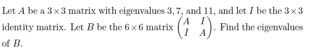 Solved Let A Be A 3×3 Matrix With Eigenvalues 3 7 And 11