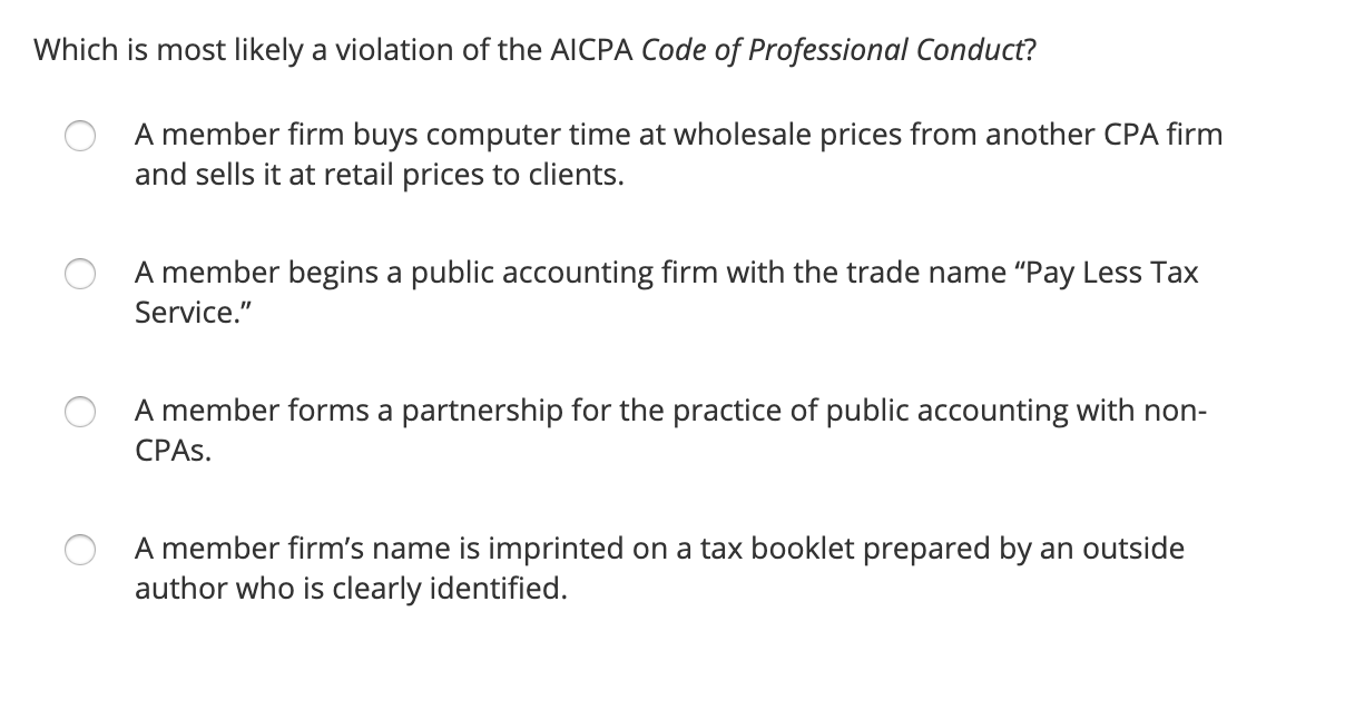 Solved Which is most likely a violation of the AICPA Code of | Chegg.com