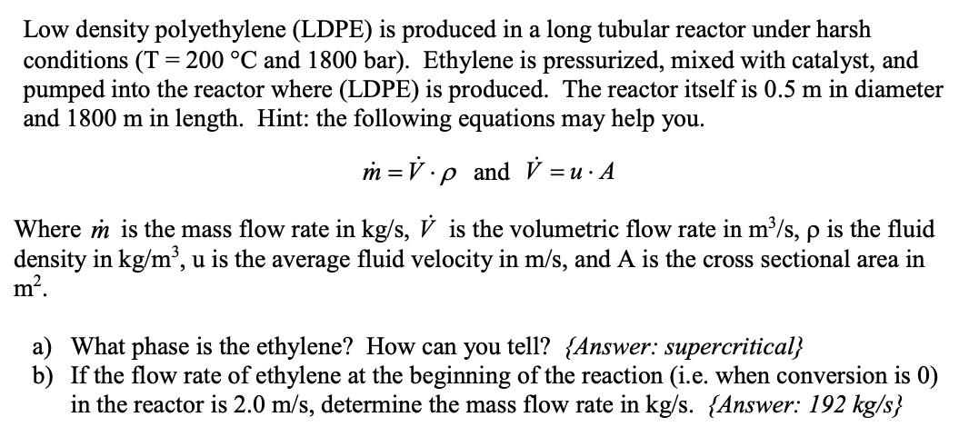 Solved Low density polyethylene (LDPE) is produced in a long | Chegg.com