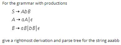 Solved For the grammar with productions give a rightmost | Chegg.com