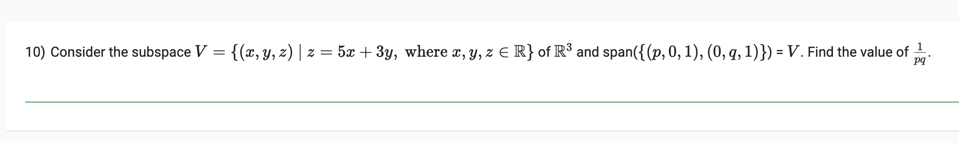 Solved 10) Consider the subspace V={(x,y,z)∣z=5x+3y, where | Chegg.com