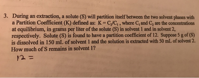 Solved During an extraction, a solute (S) will partition | Chegg.com