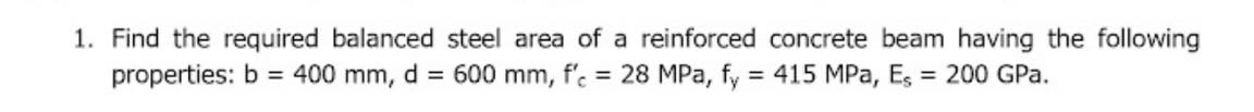 Solved 1. Find the required balanced steel area of a | Chegg.com
