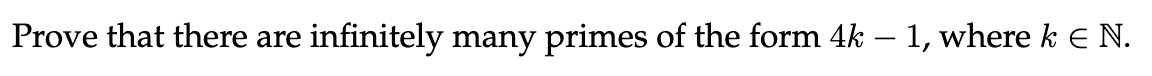 Solved Prove that there are infinitely many primes of the | Chegg.com