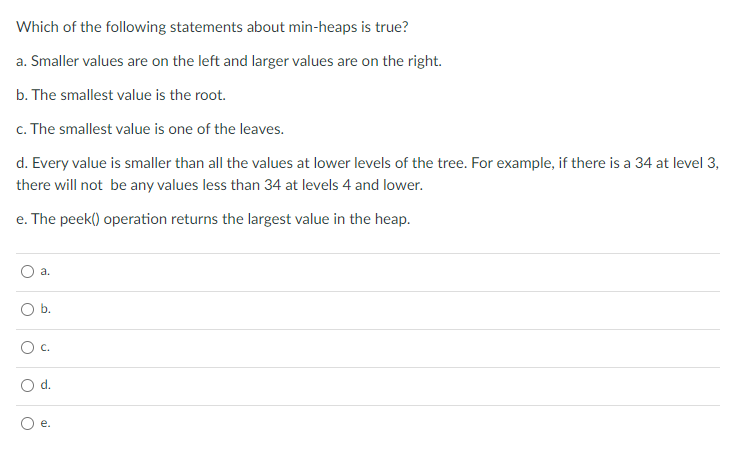 Solved Which Of The Following Statements About Min Heaps Is 