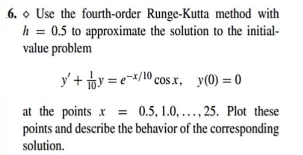 Solved 6. Use the fourth-order Runge-Kutta method with h = | Chegg.com