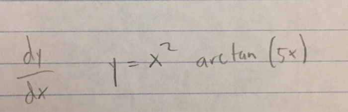 Solved dy/dx y = x^2 arctan (5x) | Chegg.com