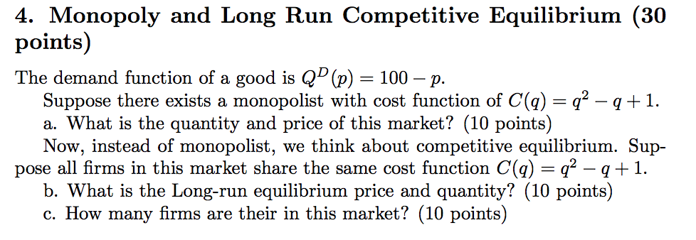 Solved 4. Monopoly and Long Run Competitive Equilibrium (30 | Chegg.com