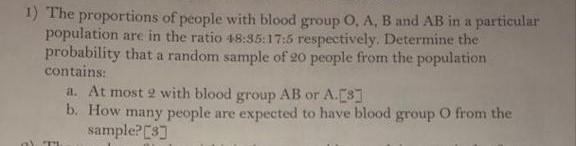 Solved 1) The proportions of people with blood group O,A,B | Chegg.com