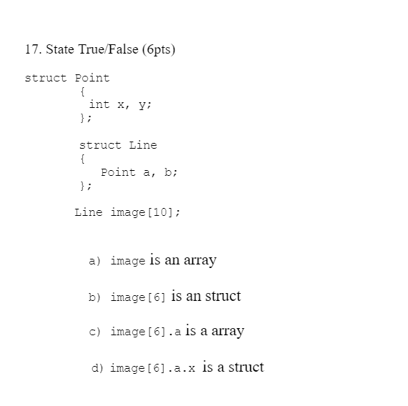Solved 17. State True/False (6pts) struct Line ster \{ Point | Chegg.com