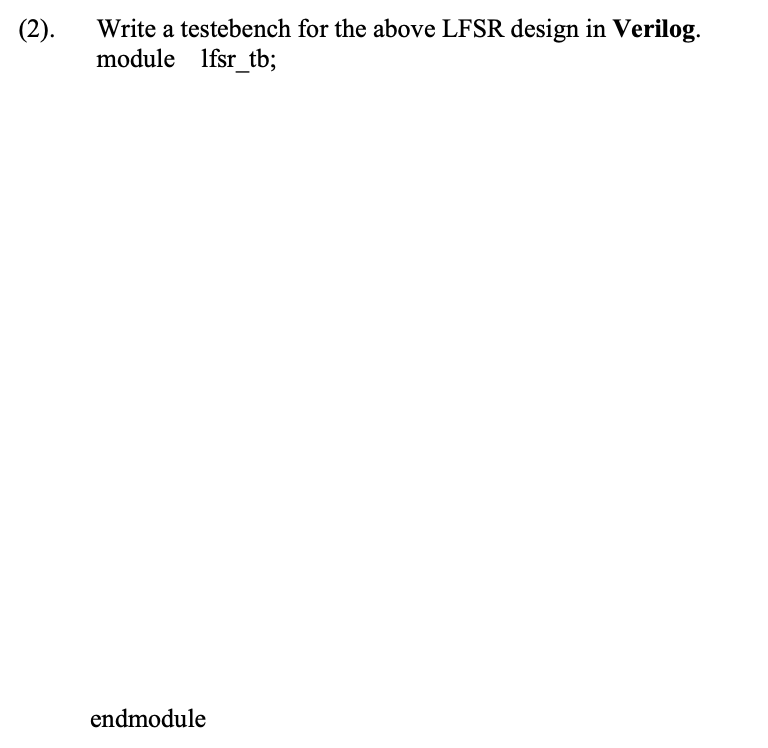 Solved 2. [ 20 points ] (1). Design the following LFSR | Chegg.com