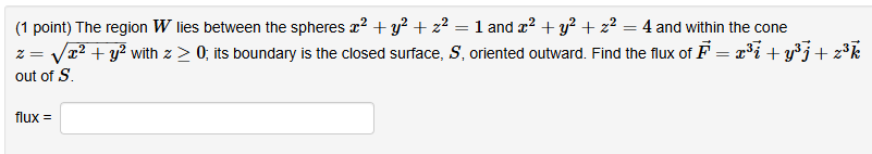 Solved (1 ﻿point) ﻿The region W ﻿lies between the spheres | Chegg.com