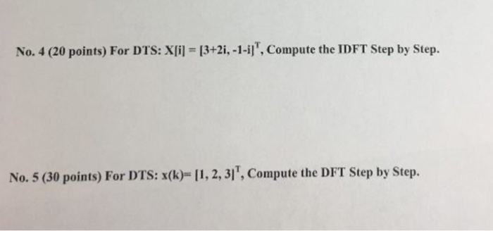 Solved For DTS: X|i| = |3 + 2i, -1-i|^T, Compute the IDFT | Chegg.com