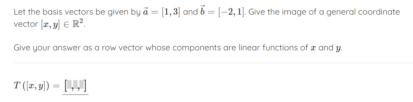 Solved Let the basis vectors be given by a=[1,3] and | Chegg.com