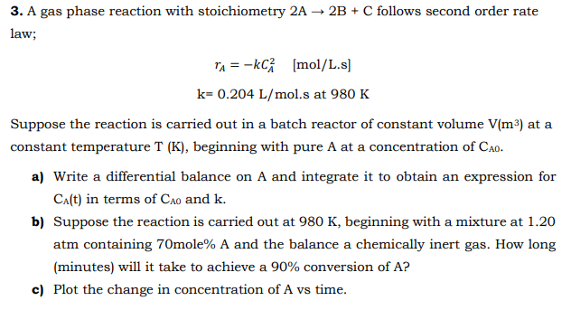 Solved 3. A gas phase reaction with stoichiometry 2A + 2B + | Chegg.com