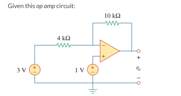 Solved Given this op amp circuit: determine v0 | Chegg.com