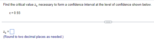 Solved Find the critical value zc necessary to form a | Chegg.com