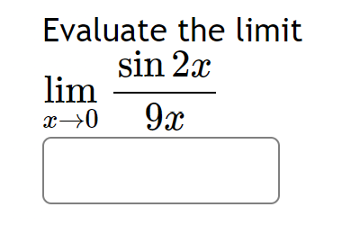 Solved Evaluate the limitlimx→0sin2x9x | Chegg.com