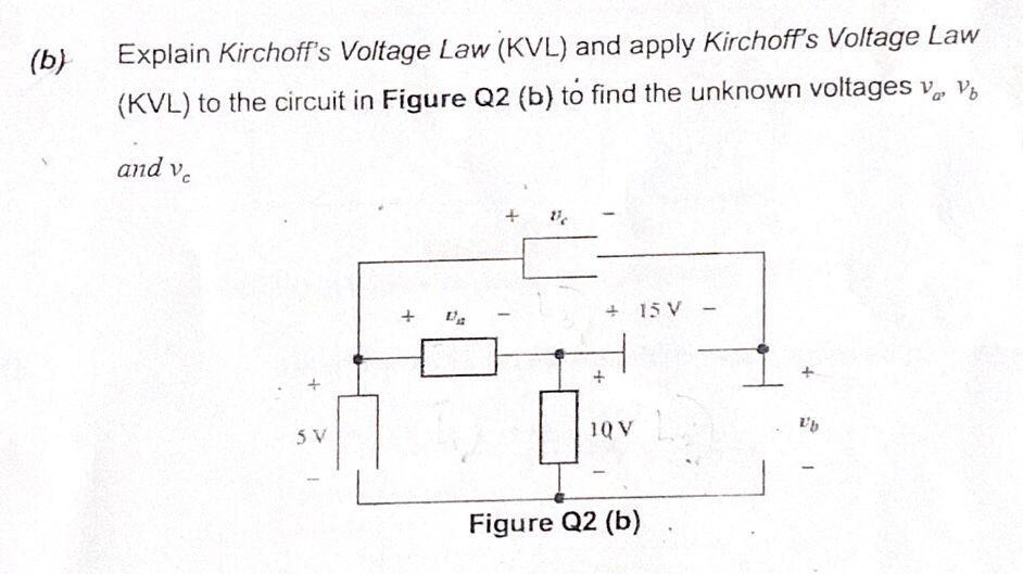 Solved (b) Explain Kirchoff's Voltage Law (KVL) and apply | Chegg.com