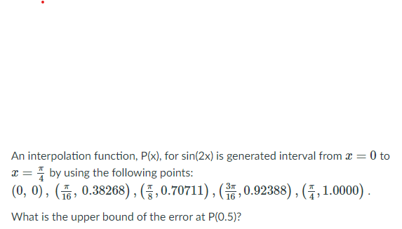 Solved An interpolation function, P(x), for sin(2x) is | Chegg.com