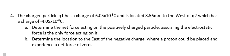 Solved 4. The charged particle q1 has a charge of 6.05x10-6C | Chegg.com