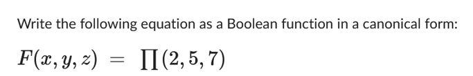 Solved Write the following equation as a Boolean function in | Chegg.com